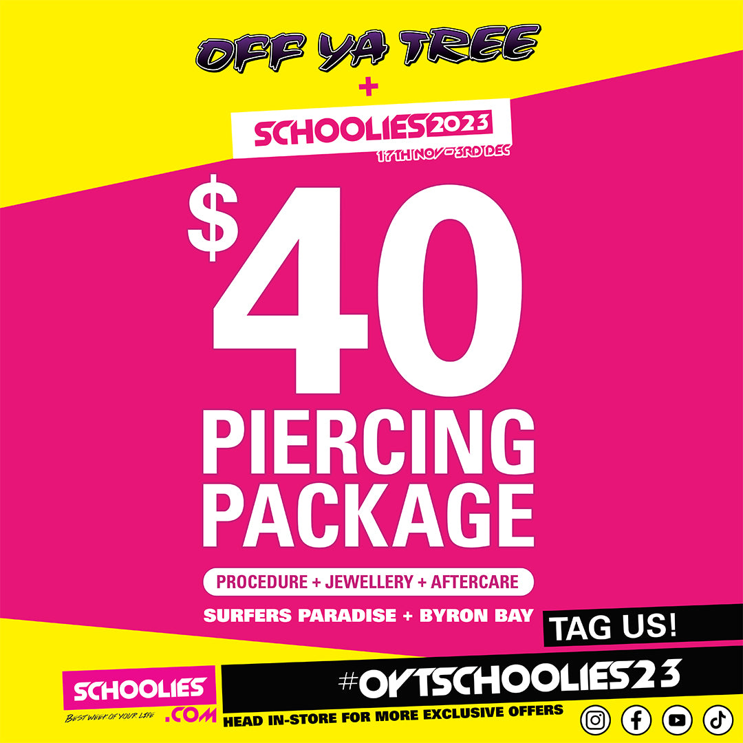Off Ya Tree Schoolies $40 Piercings